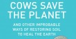 Pacific Horticulture | Cows Save The Planet
